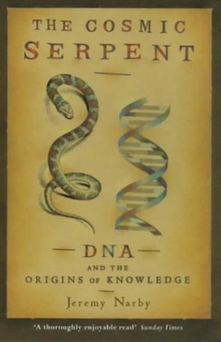 The Cosmic Serpent: DNA and the Origins of Knowledge – Jessica Davidson
