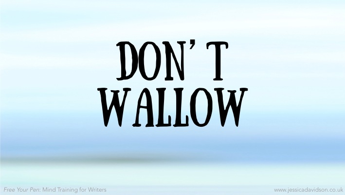 Buddhist Writing Prompt: Don’t Wallow – Jessica Davidson