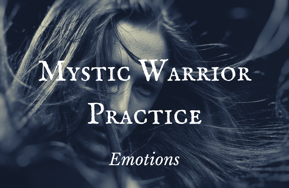 Mystic Warrior Practice – Emotions – Jessica Davidson