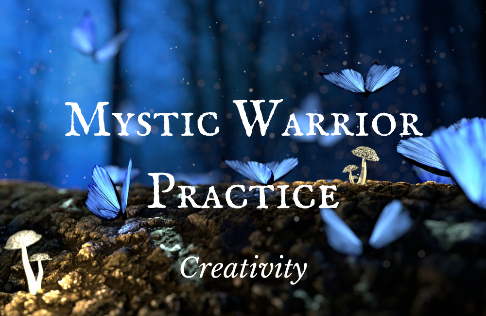 Mystic Warrior Practice – Creativity – Jessica Davidson